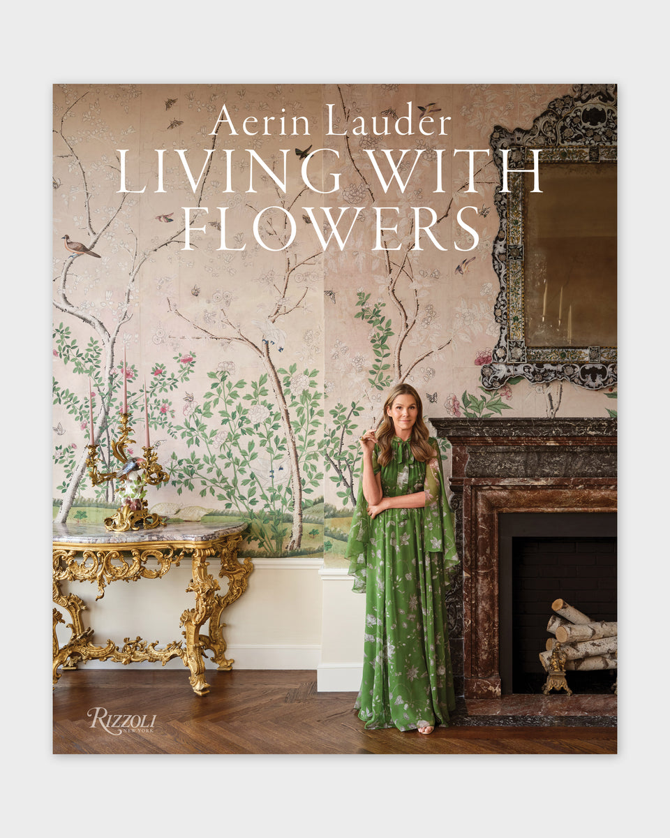 Aerin Lauder: Living with Flowers – Cabana Magazine