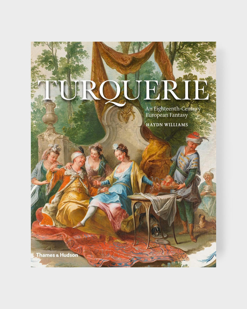 Turquerie: An Eighteenth-Century European Fantasy – Cabana Magazine